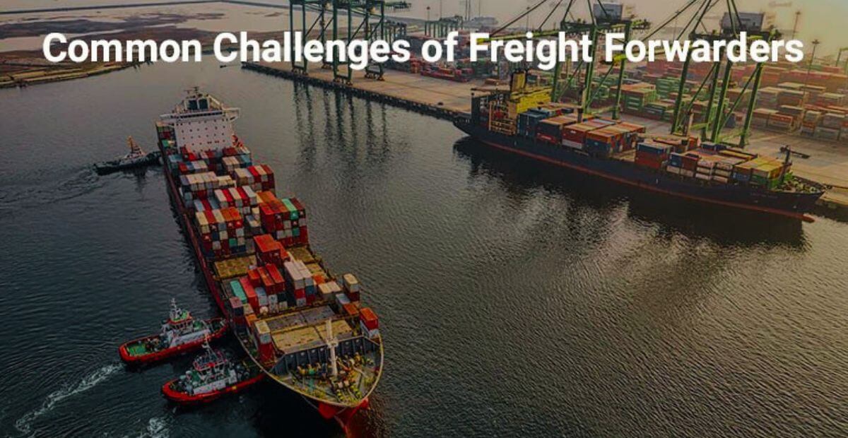 Challenges Faced by Freight Forwarders - SCM Insight